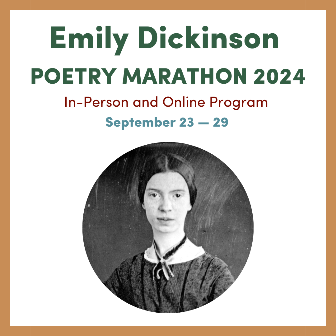 Emily Dickinson Poetry MarathonSeptember 23 – 29 – Emily Dickinson Museum